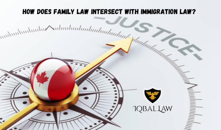 HOW FAMILY LAW INTERSECT WITH IMMIGRATION LAW? - Iqbal Law